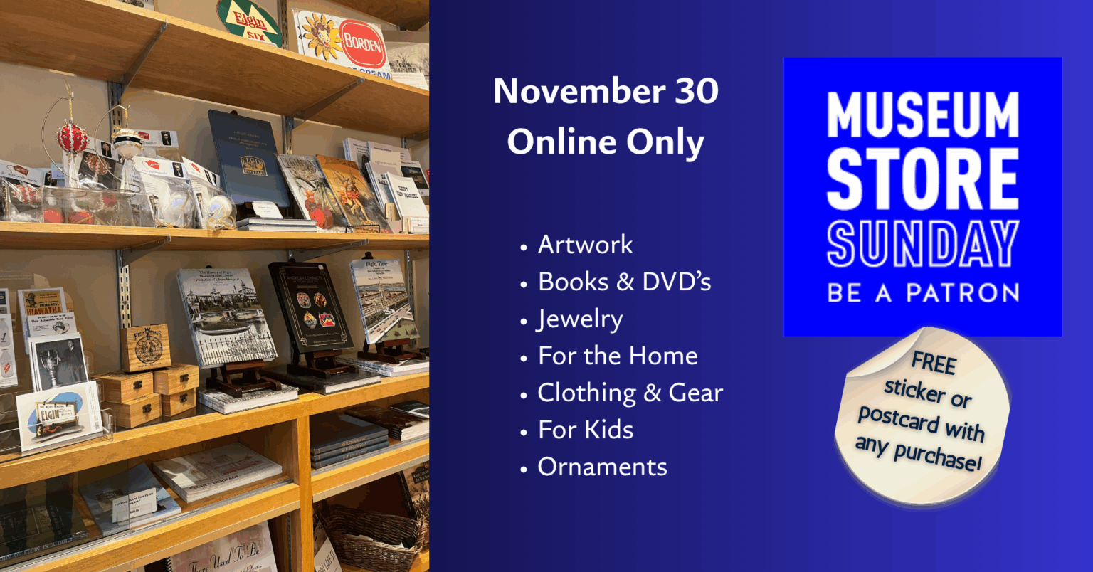 Museum Store Sunday 2025 – Elgin History Museum